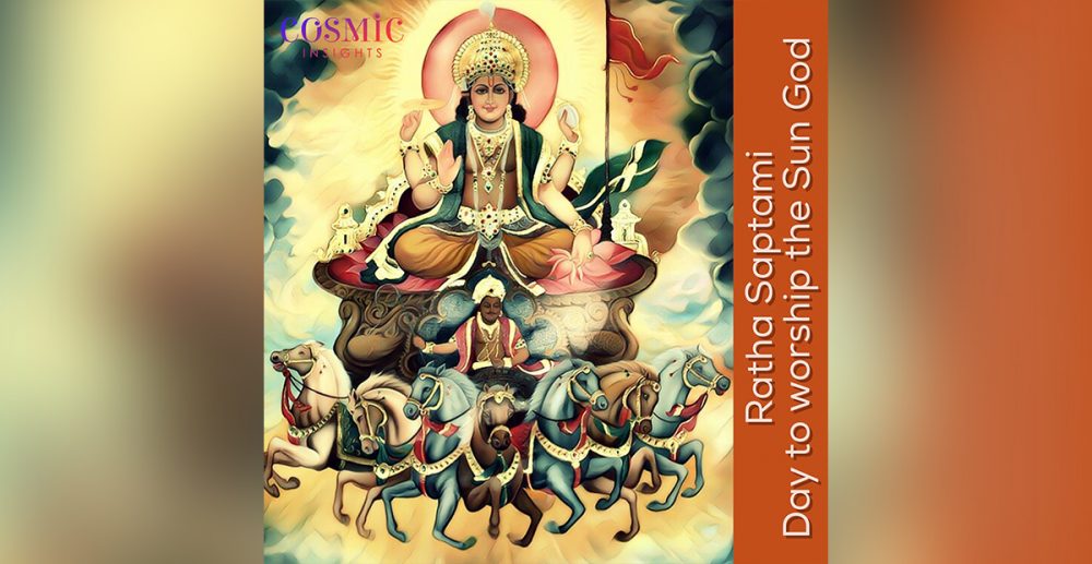 Ratha Saptami - Day to Worship the Sun God - Cosmic Insights