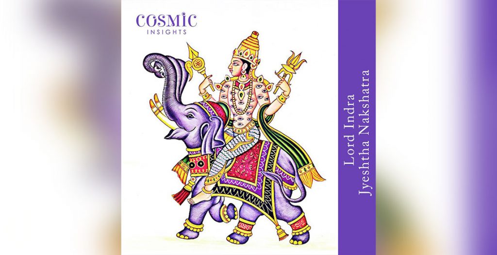 Jyestha Nakshatra - Ruled by Lord Indra - Cosmic Insights