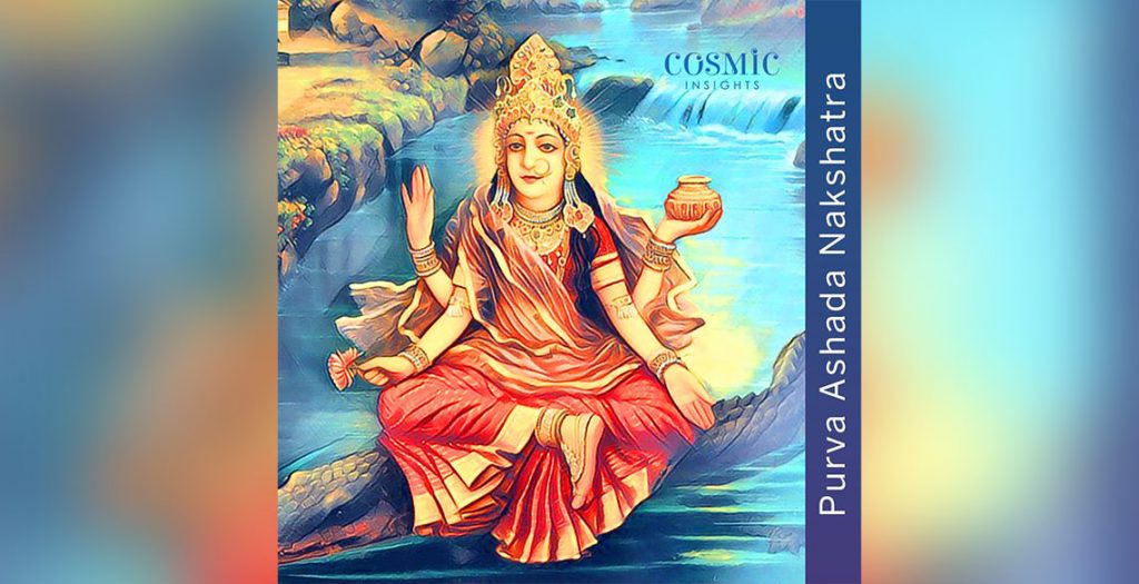 Purva Ashada Nakshatra - Cosmic Insights